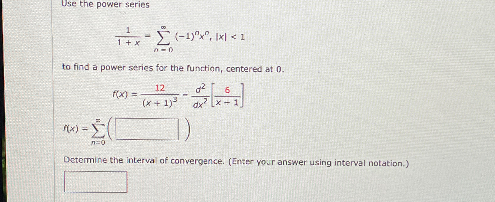 Solved Use the power series11+x=∑n=0∞(-1)nxn,|x|
