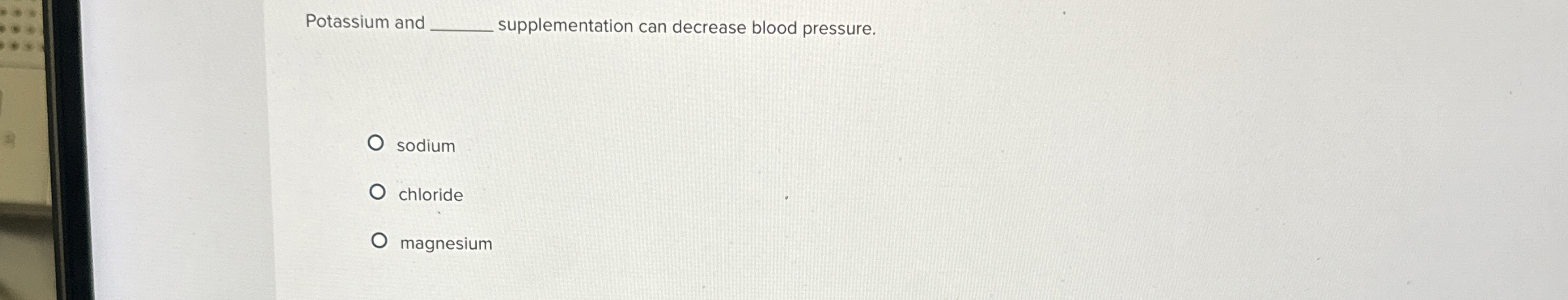 Solved Potassium and ﻿supplementation can decrease blood | Chegg.com