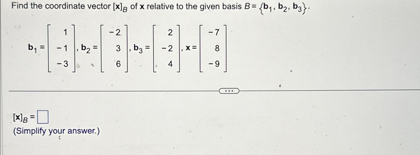 Solved Find the coordinate vector [x]B ﻿of x ﻿relative to | Chegg.com