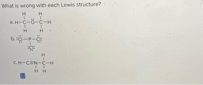 Solved What is wrong with each Lewis structure? a b. c. | Chegg.com