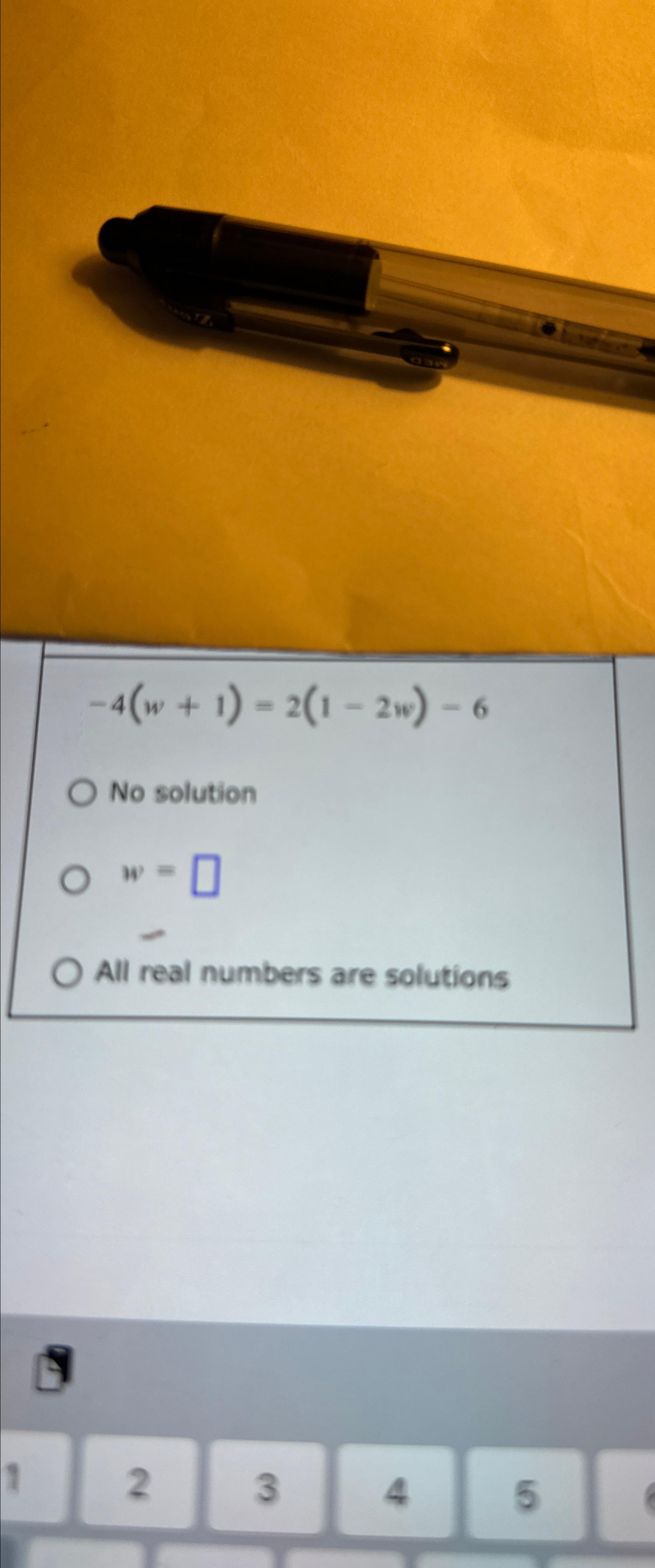 Solved -4(w+1)=2(1-2w)-6No solutionw=All real numbers are | Chegg.com