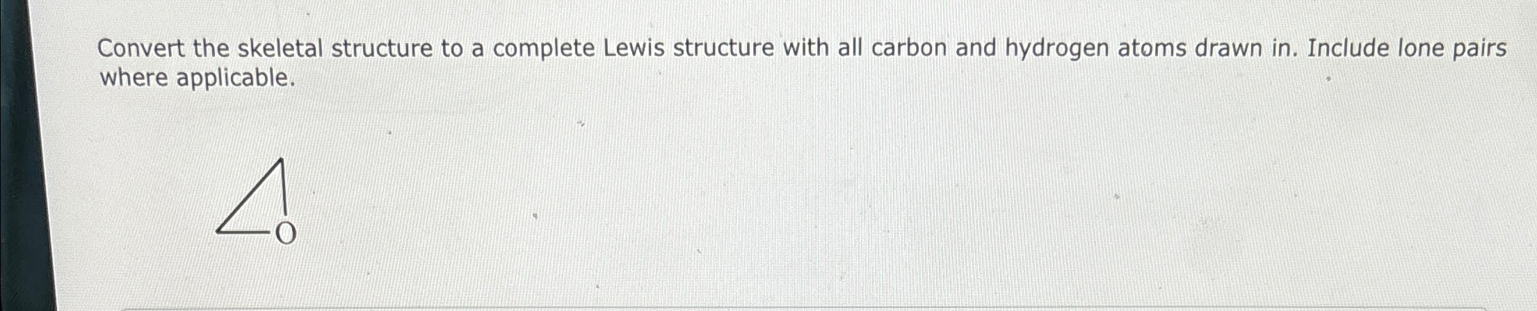 Solved Convert the skeletal structure to a complete Lewis | Chegg.com