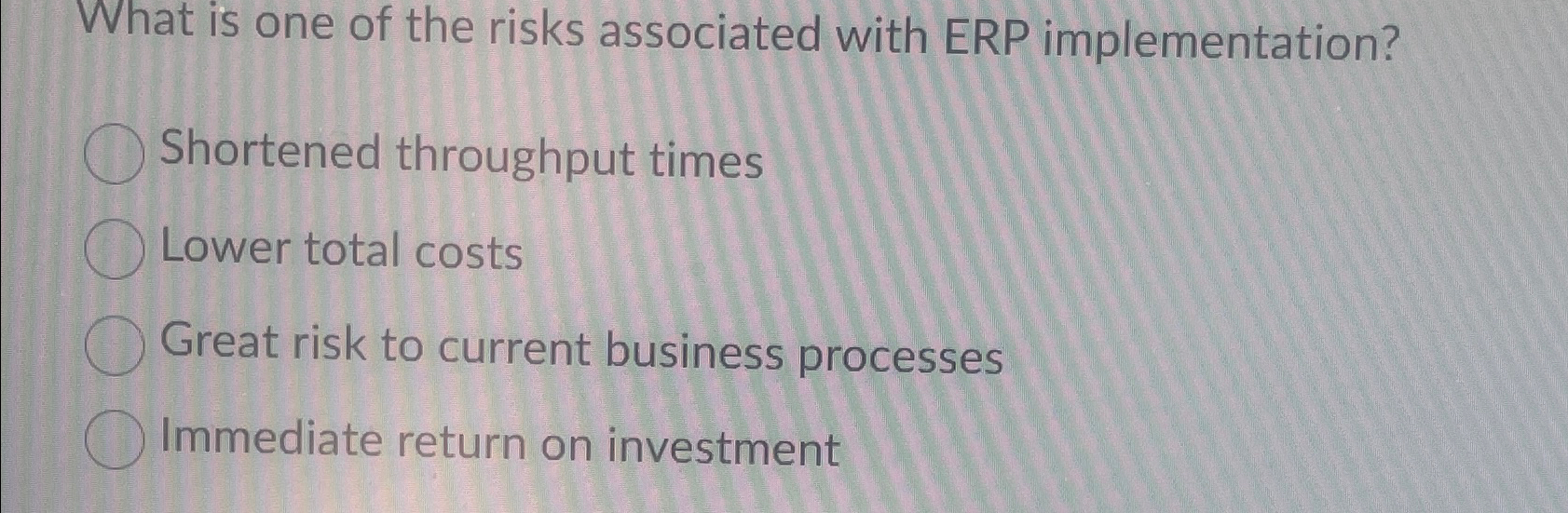 Solved What is one of the risks associated with ERP | Chegg.com