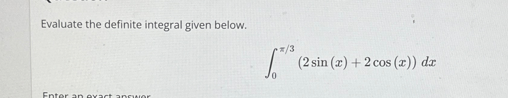 Solved Evaluate the definite integral given | Chegg.com