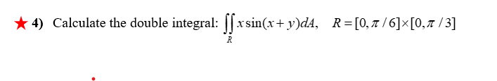 Solved Calculate the double integral: | Chegg.com