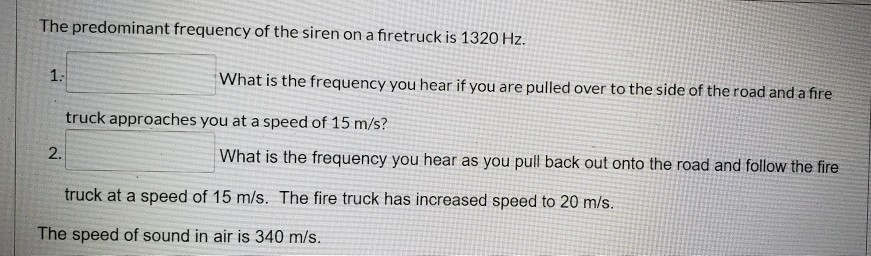 Solved The predominant frequency of the siren on a firetruck | Chegg.com