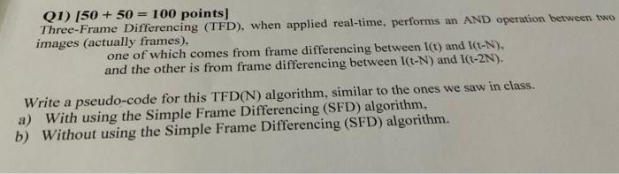 Solved Q1) [50+50=100 points] Three-Frame Differencing | Chegg.com