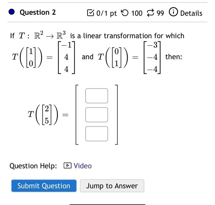 Solved If T:R2→R3 is a linear transformation for | Chegg.com