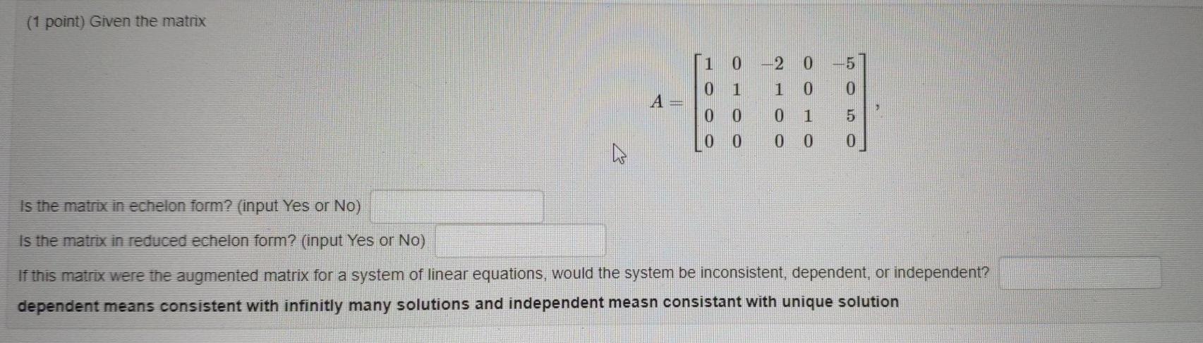 Solved (1 point) Given the matrix 1 0 45 0 1 0 A = - - 2 0 1 | Chegg.com