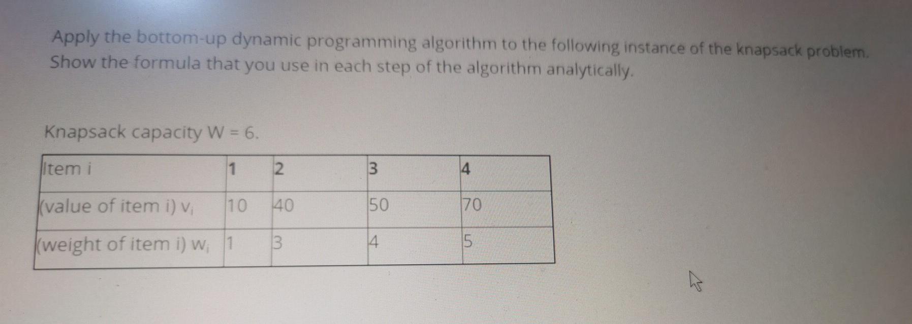 Solved Apply The Bottom Up Dynamic Programming Algorithm To