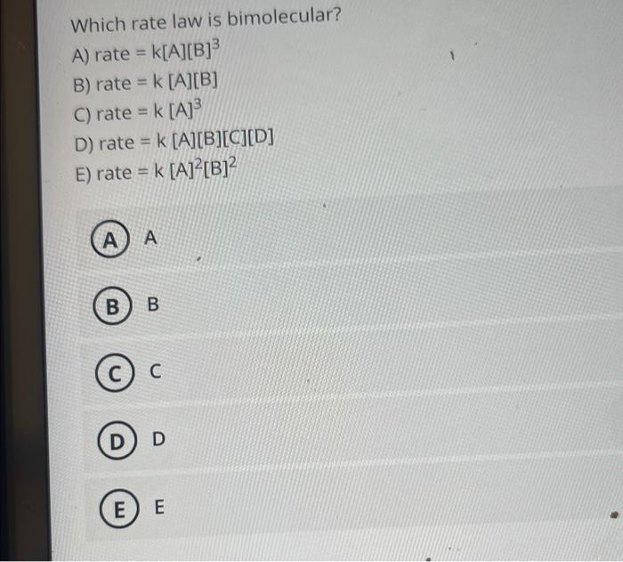Solved Which Rate Law Is Bimolecular A Rate K[a][b]3 B
