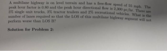 Solved A multilane highway is on level terrain and has a | Chegg.com