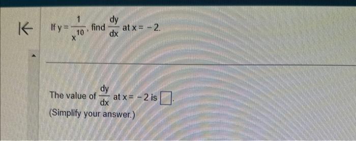 Solved If y=x101, find dxdy at x=−2 The value of dxdy at | Chegg.com