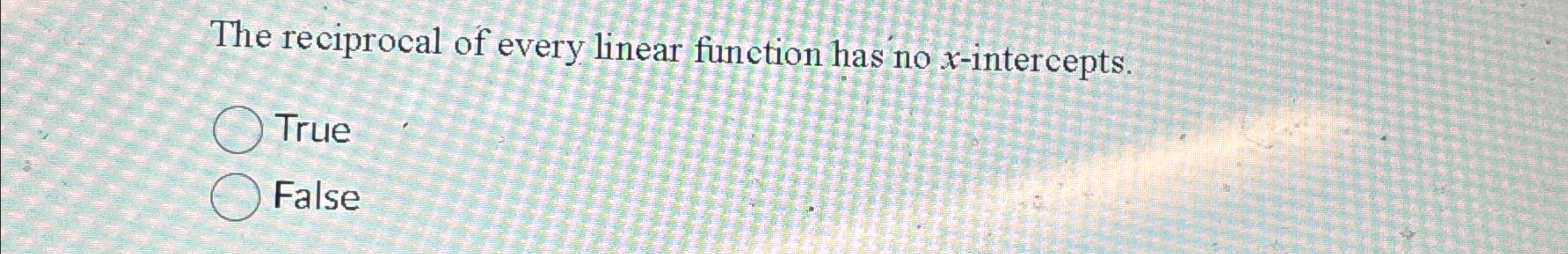 Solved The reciprocal of every linear function has no | Chegg.com