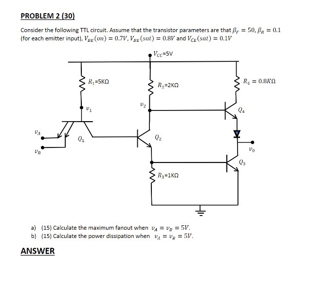 Solved PROBLEM 2 (30) Consider the following TTL circuit. | Chegg.com