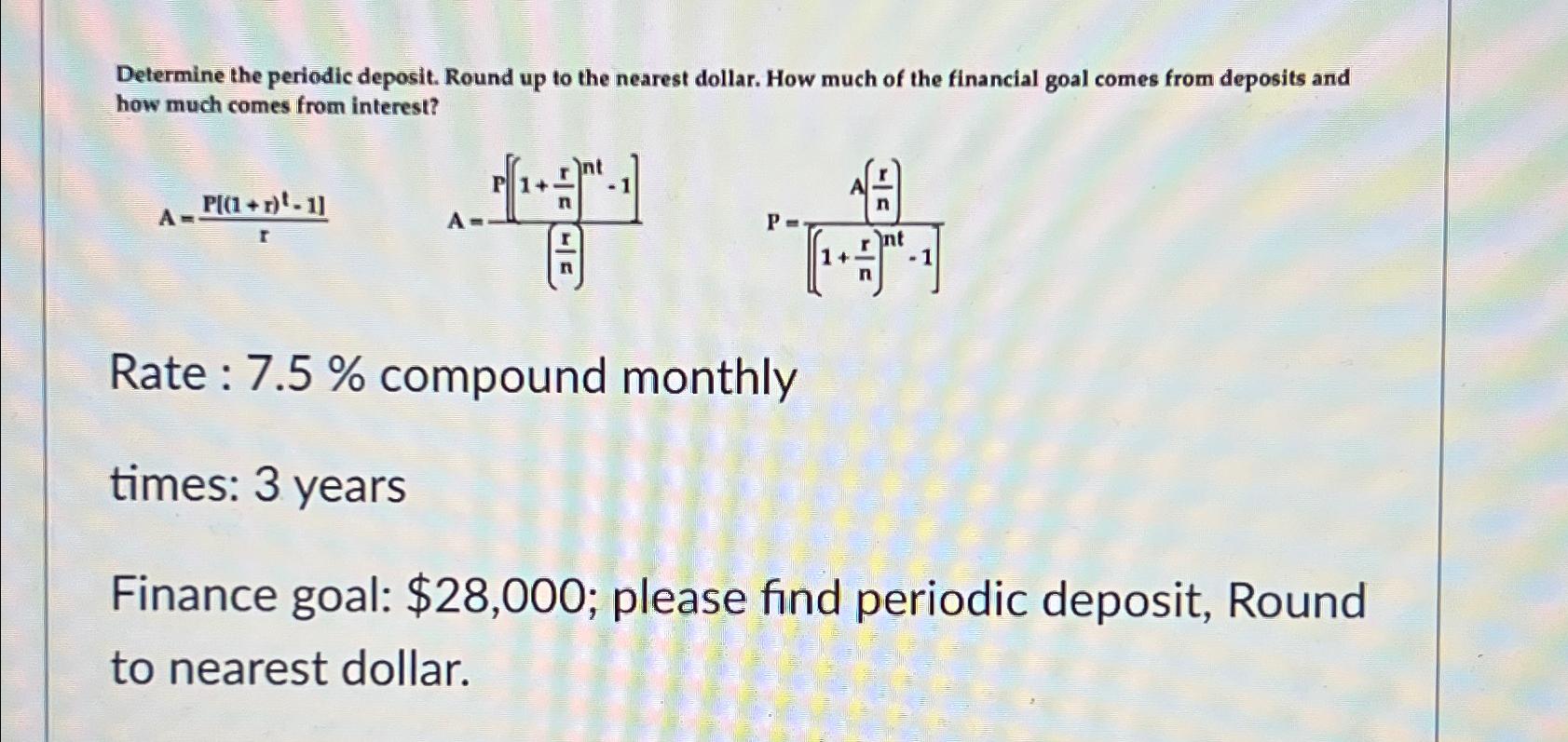 Solved Determine the periodic deposit. Round up to the | Chegg.com