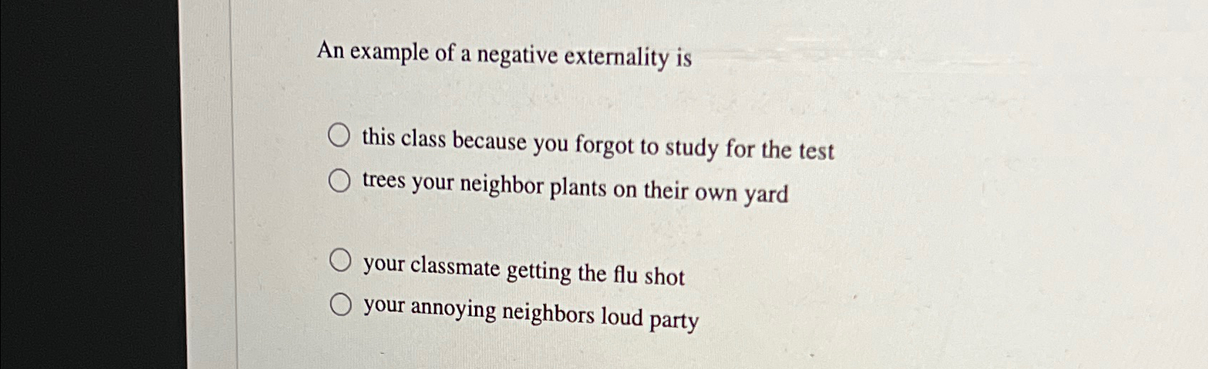 Solved An example of a negative externality isthis class | Chegg.com