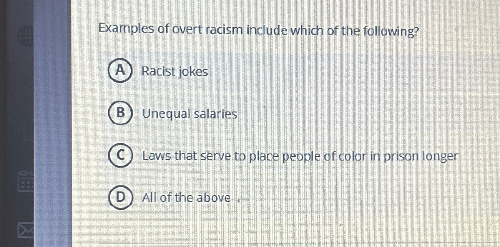 Solved Examples of overt racism include which of the | Chegg.com