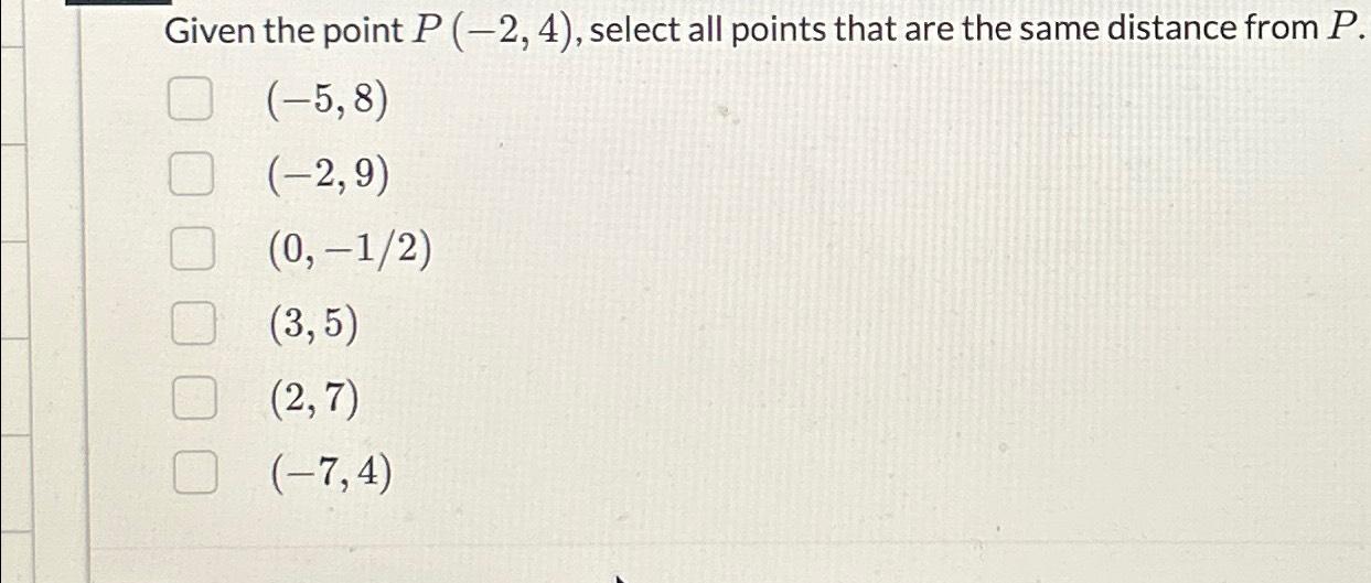 Solved Given the point P(-2,4), ﻿select all points that are | Chegg.com