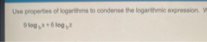 Solved Use properties of logarithms to condense the | Chegg.com