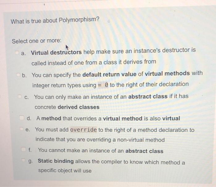 Solved What is true about Polymorphism? Select one or more: | Chegg.com