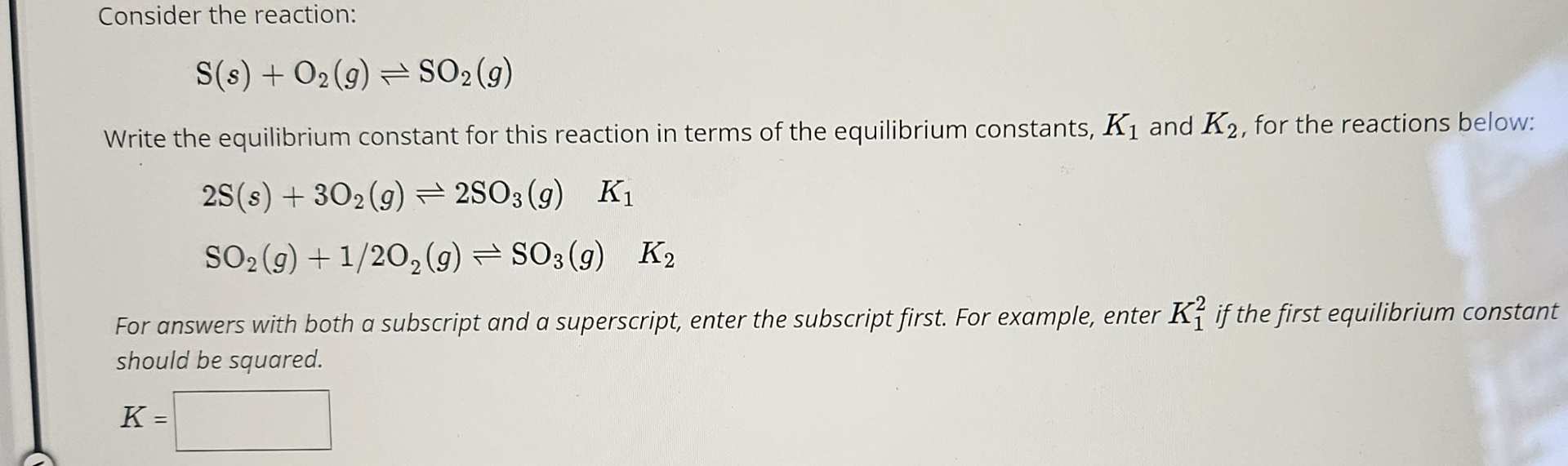 Solved Consider the reaction:S(s)+O2(g)⇌SO2(g)Write the | Chegg.com