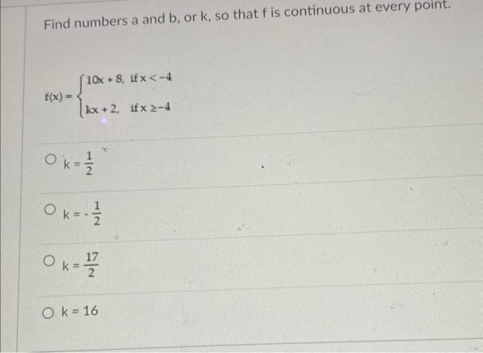 Solved Find numbers a and b, or k, so that f is continuous | Chegg.com