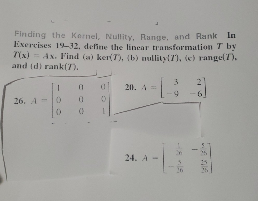 Solved Finding the Kernel, Nullity, Range, and Rank in | Chegg.com