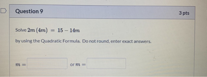 Solved Question 9 3 pts Solve 2m (4m) = 15 – 14m by using | Chegg.com
