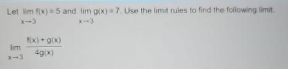 Solved Let limx→3f(x)=5 ﻿and limx→3g(x)=7. ﻿Use the limit | Chegg.com
