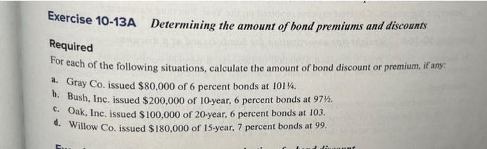 Solved Exercise 10-13A Determining the amount of bond | Chegg.com