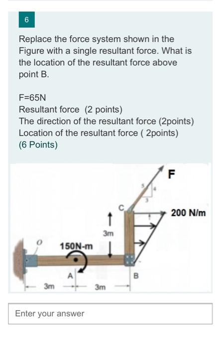 Solved 6 6 Replace the force system shown in the Figure with | Chegg.com