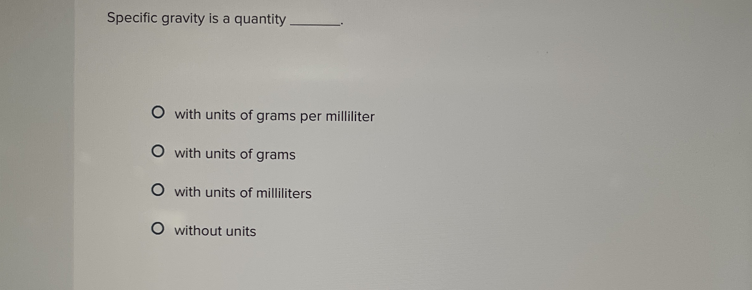 Solved Specific gravity is a quantitywith units of grams per | Chegg.com