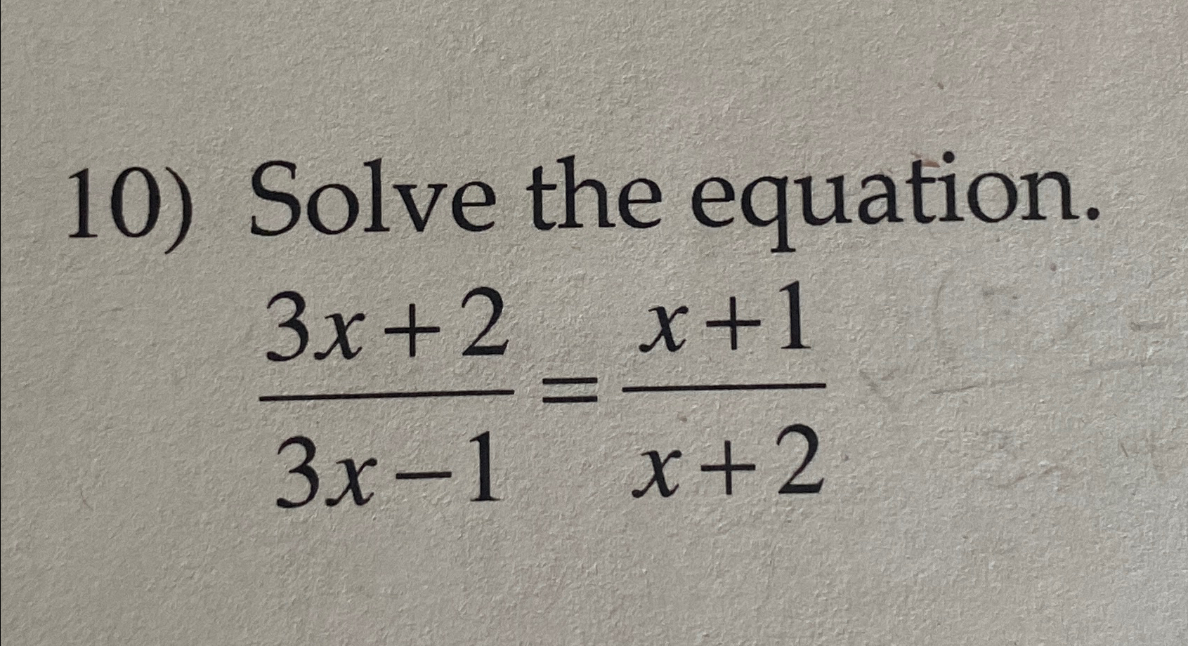Solved Solve the equation.3x+23x-1=x+1x+2 | Chegg.com