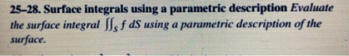 Solved 25–28. Surface integrals using a parametric | Chegg.com