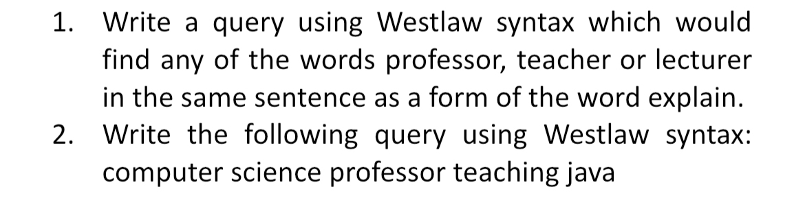 Solved Write a query using Westlaw syntax which wouldfind | Chegg.com
