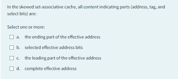 Solved In the skewed set-associative cache, all content | Chegg.com