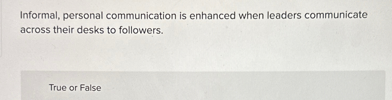 Solved Informal, personal communication is enhanced when | Chegg.com