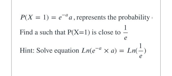 Solved P(X = 1) = ea , represents the probability 1 Find a | Chegg.com