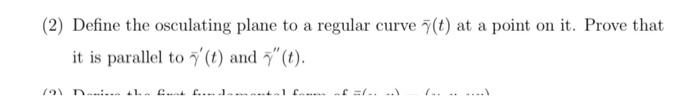Solved (2) Define the osculating plane to a regular curve | Chegg.com Solved (2) Define the osculating plane to a regular curve | Chegg.com