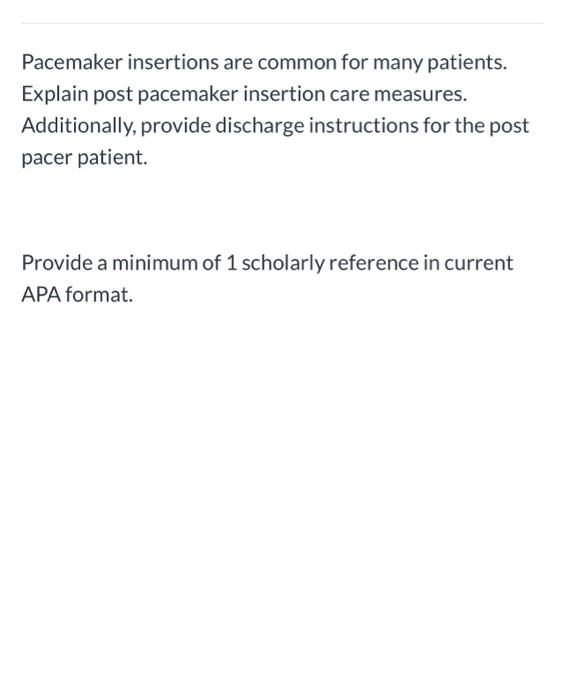 Solved Pacemaker insertions are common for many patients. | Chegg.com