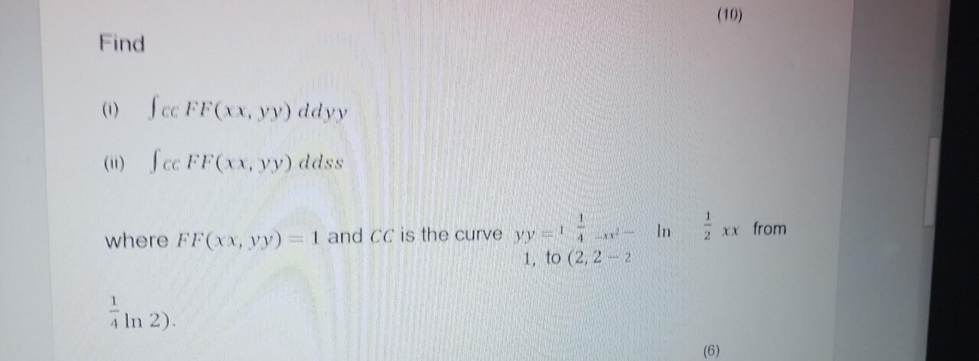 Solved Find (10) (i) ∫∈CFF(x,yy)ddyy (ii) ∫ccFF(x,yy)ddss | Chegg.com
