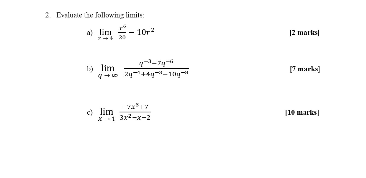 Solved Evaluate the following limits:a) limr→4r620-10r2[2 | Chegg.com