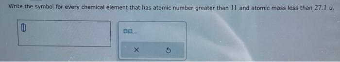 Solved Write the symbol for every chemical element that has | Chegg.com