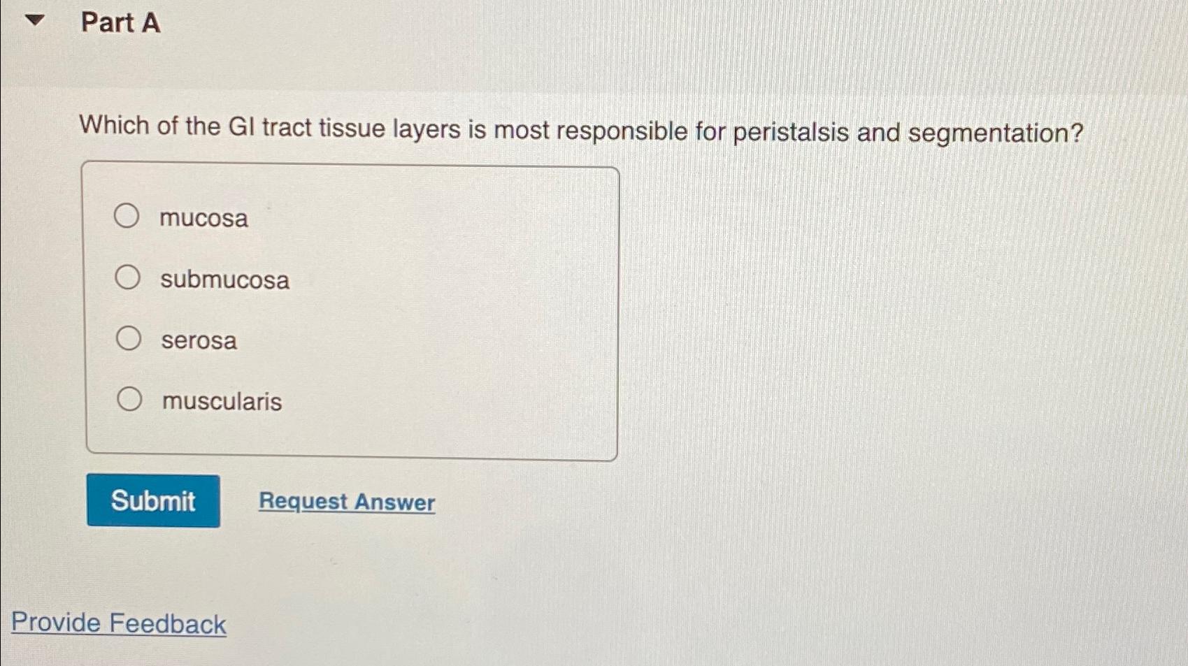 Solved Part AWhich of the GI tract tissue layers is most | Chegg.com