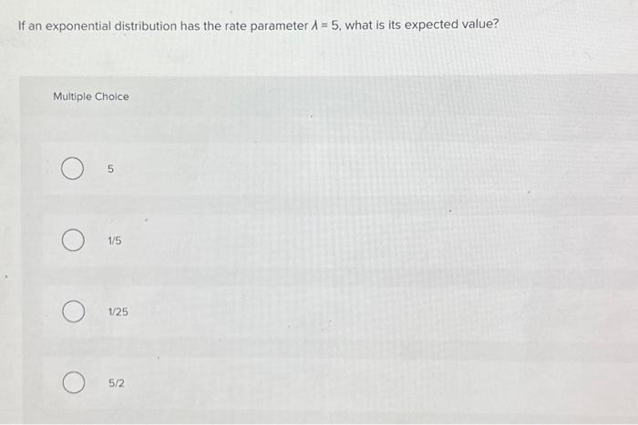 Solved If an exponential distribution has the rate parameter | Chegg.com