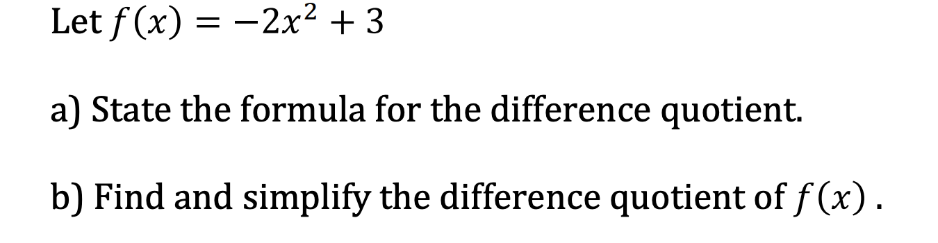 Solved Let f(x)=-2x2+3a) ﻿State the formula for the | Chegg.com