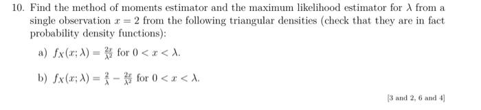 Solved 10 Find The Method Of Moments Estimator And The