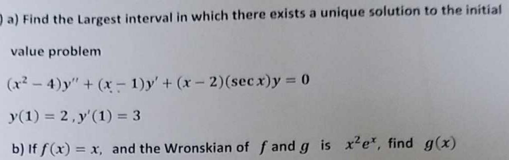 Solved a) Find the Largest interval in which there exists a | Chegg.com