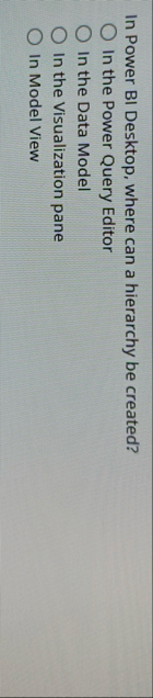 Solved In Power BI Desktop, where can a hierarchy be | Chegg.com